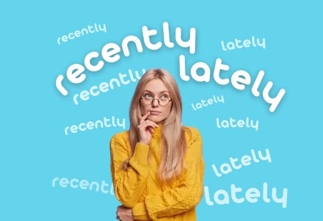 Чем отличается Recently и Lately — Объясняем за 15 Секунд!