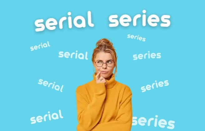 Чем отличается Serial и Series — Объясняем за 15 Секунд!