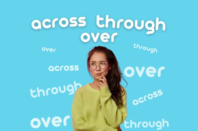 Чем отличается Across, Over, Through — Объясняем за 15 Секунд!